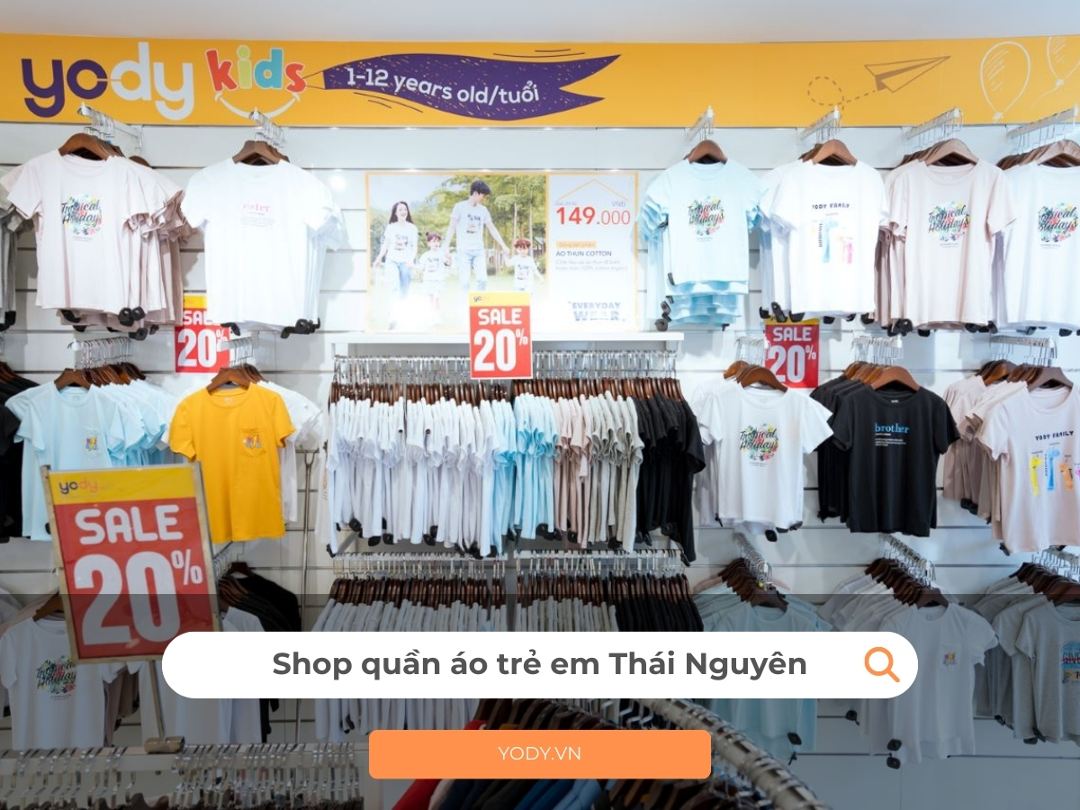 TOP 5 Shop quần áo trẻ em Thái Nguyên hàng đầu, đẹp nhất 2024 | Yody